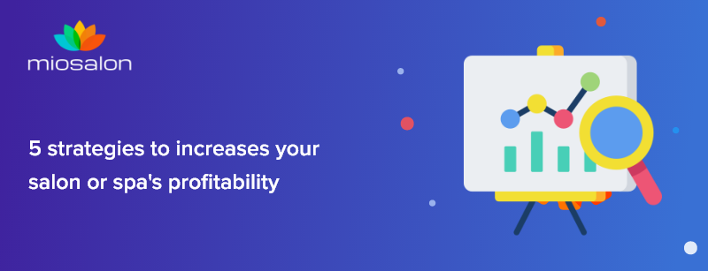 5 Strategies to Increase Your Salon Profitability