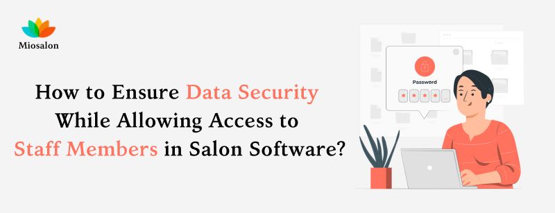 How to Ensure Data Security While Allowing Access to Staff Members in ...