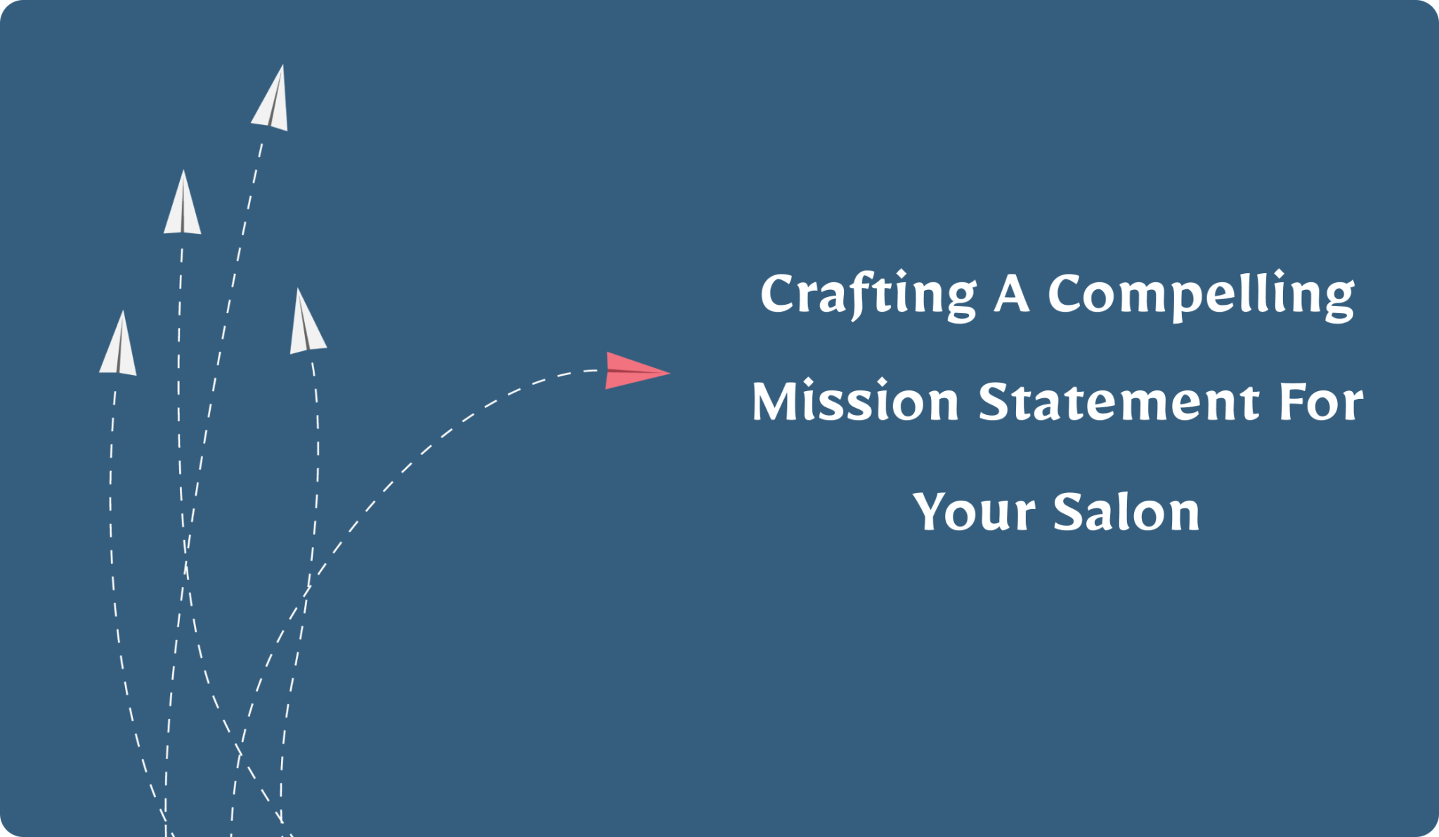 Crafting a Compelling Mission Statement for Your Salon