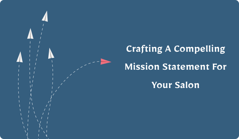 Crafting a Compelling Mission Statement for Your Salon