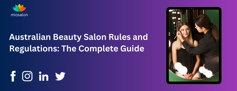 Australian Beauty Salon Rules and Regulations: The Complete Guide