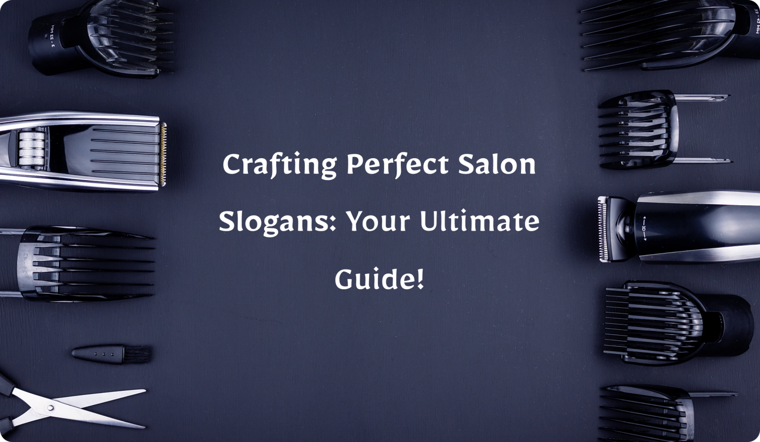 Crafting Perfect Salon Slogans: Your Ultimate Guide!