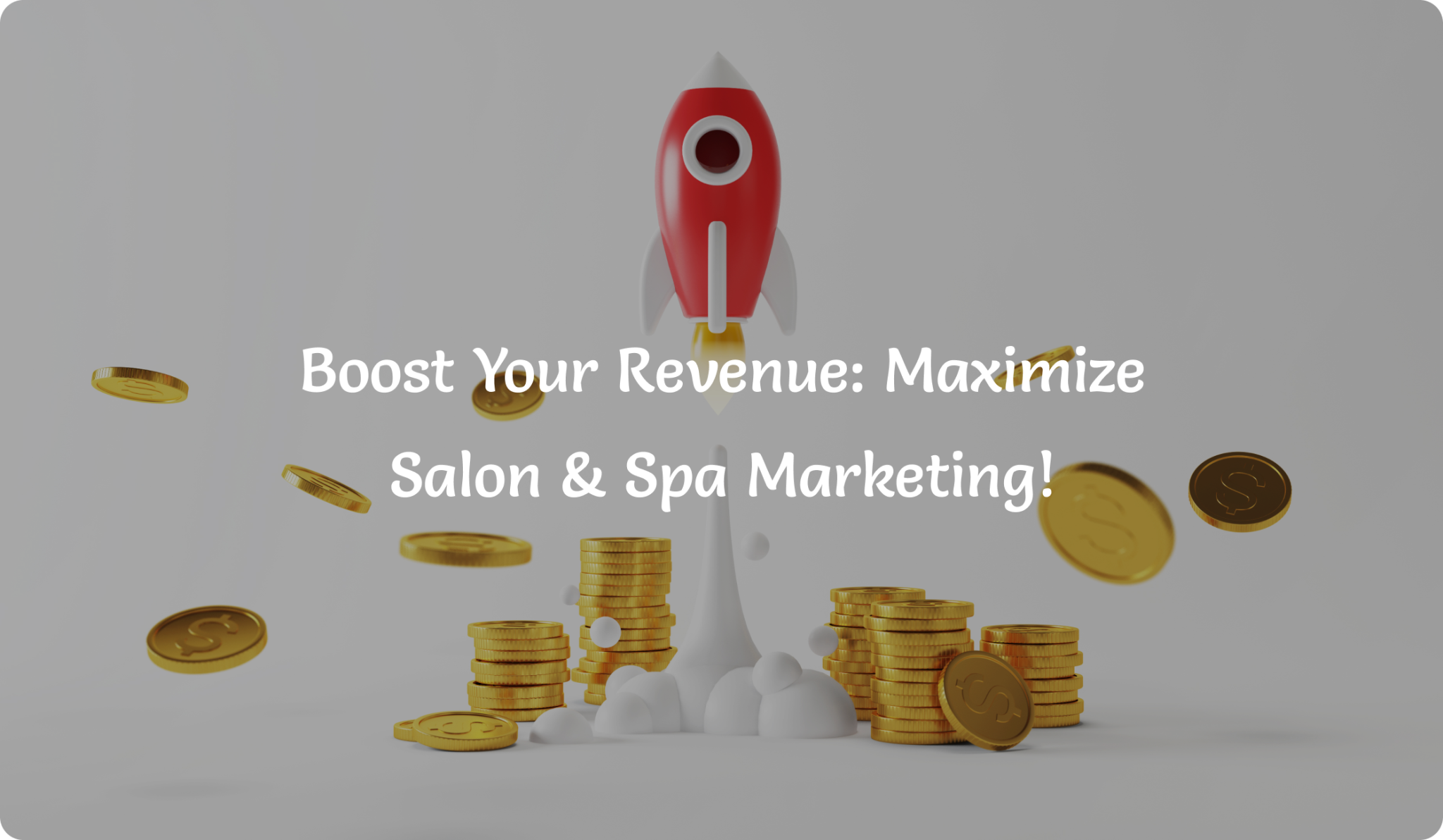 Boost Your Revenue: Maximize Salon & Spa Marketing!