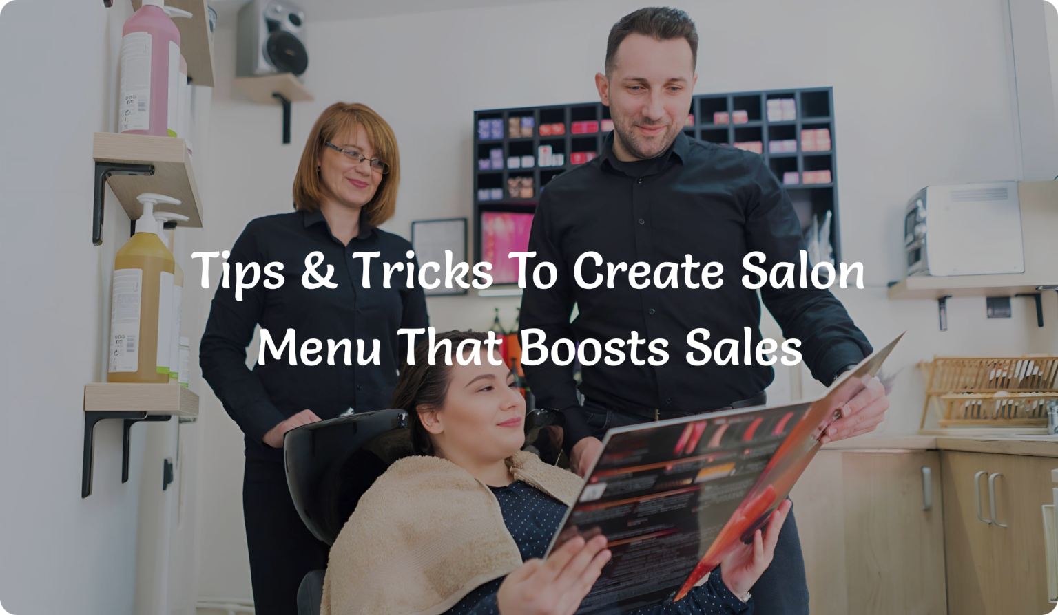 Tips & Tricks To Create Salon Menu That Boosts Sales